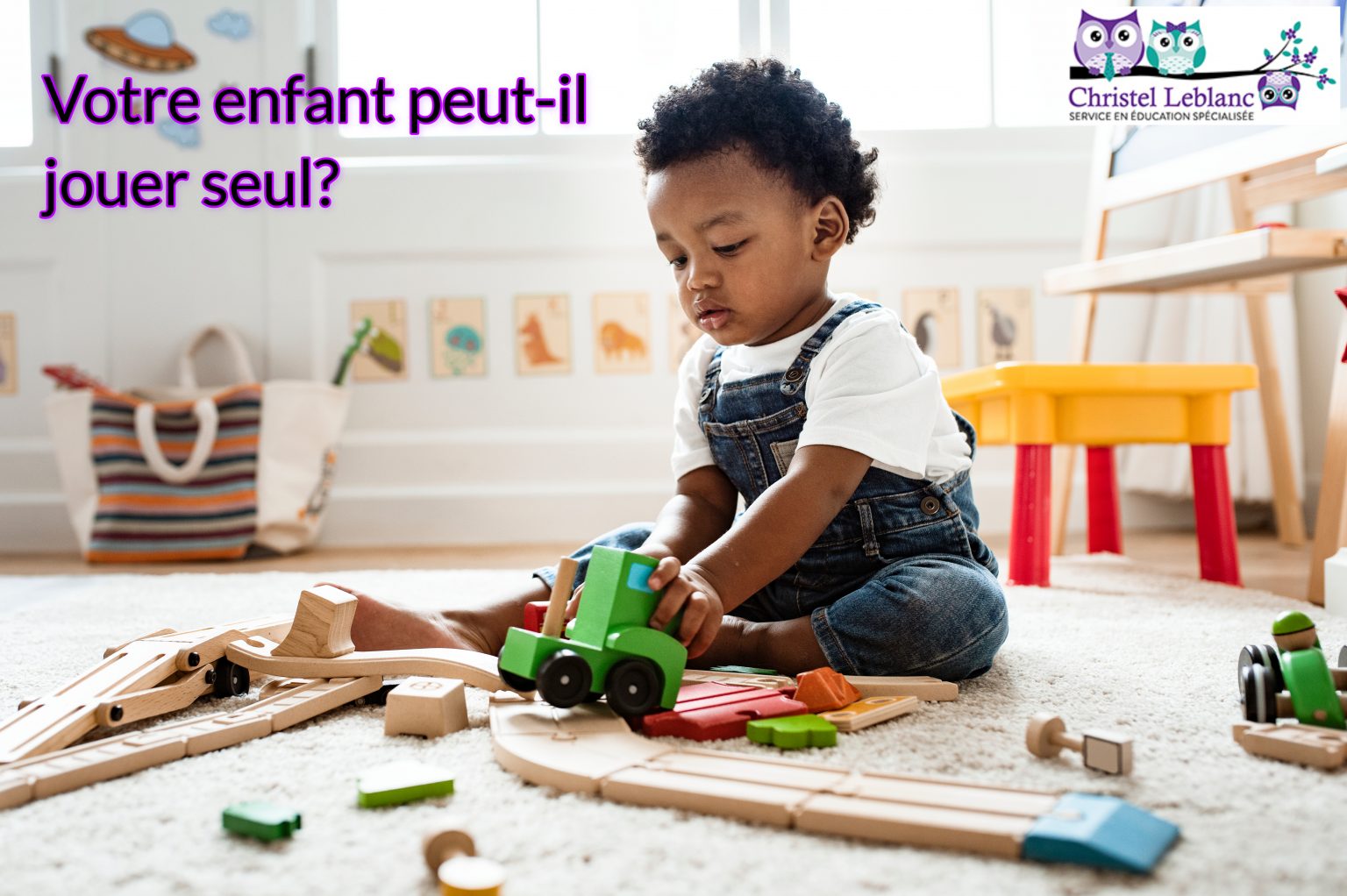 Mon enfant a de la difficulté à s'occuper seul! · Christel Leblanc ...
